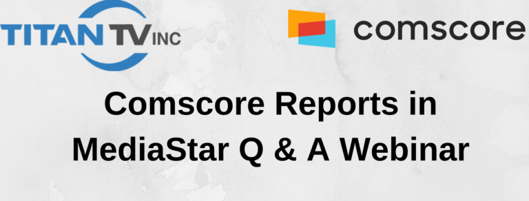 Comscore Reports in MediaStar Q & A Webinar – TitanTV Blog