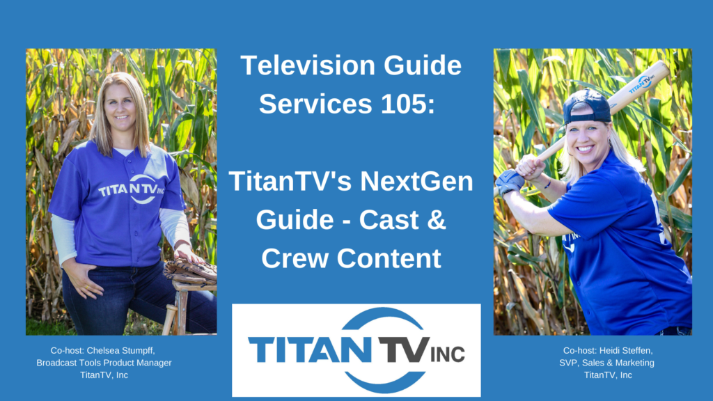 Webinar: Guides Services 105 – TitanTV’s NextGen Guide – Cast & Crew Content – TitanTV Blog